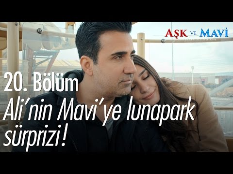 Ali'nin Mavi'ye lunapark sürprizi! - Aşk ve Mavi 20. Bölüm - atv