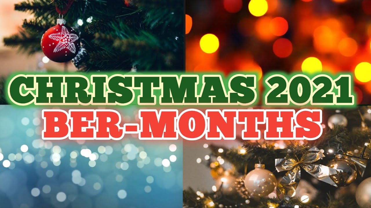It's Finally BER-MONTHS and Christmas 2021 is coming | Christmas Songs ...
