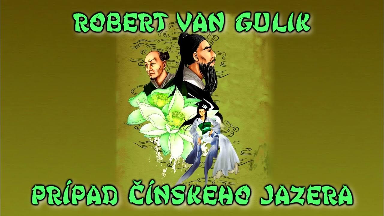06 - PRÍPAD ČÍNSKEHO JAZERA - Robert van Gulik - YouTube