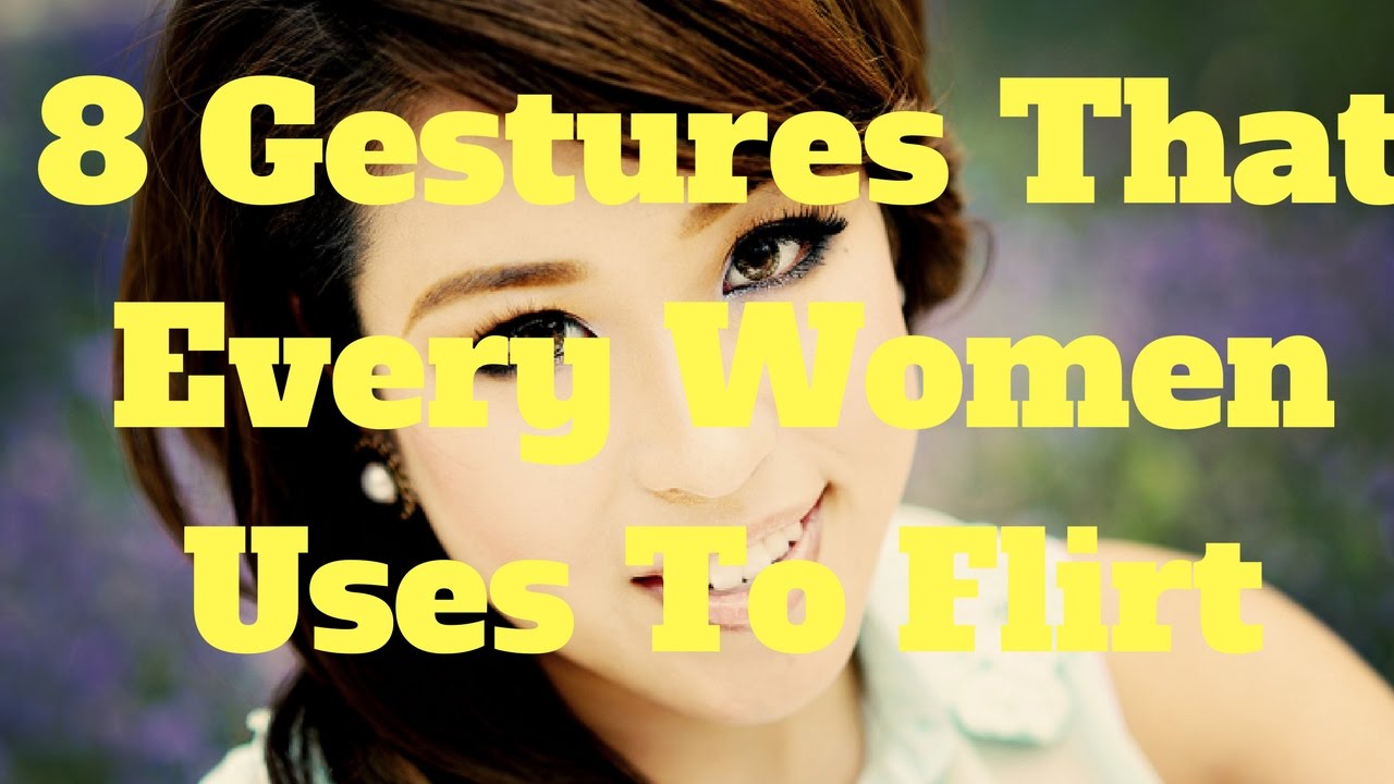 8 Gestures That Every Women Uses To Flirt - YouTube