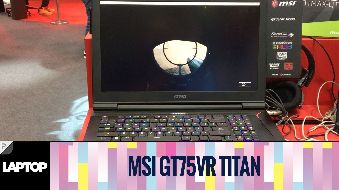 MSI's GT75VR Titan is a Laptop Chasing the Desktop Dream - YouTube