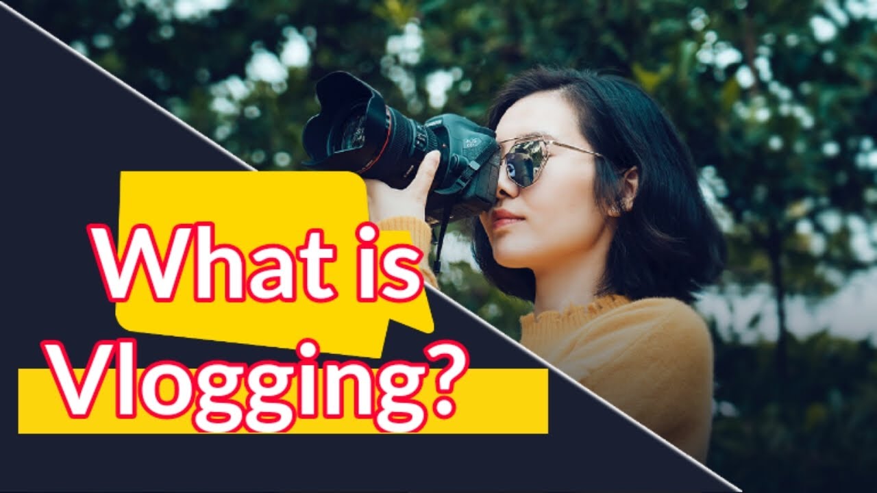 What Is Vlogging - YouTube