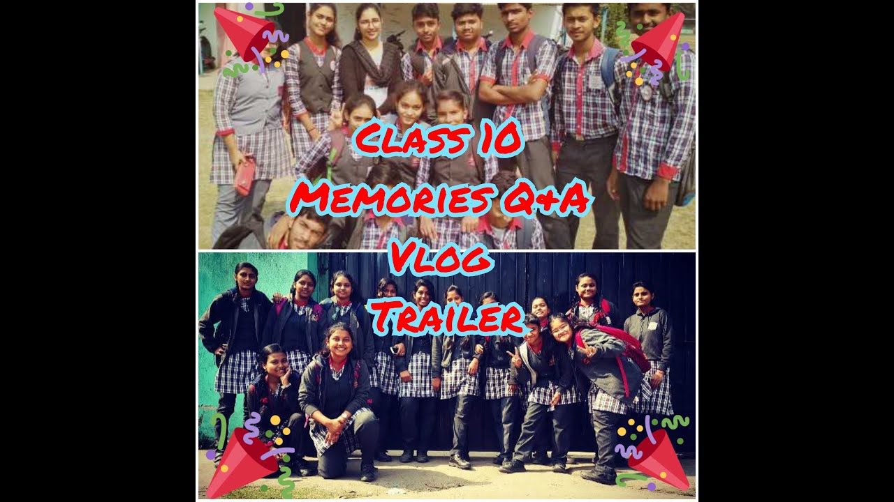 Class 10 Memories || Q&A ABOUT CLASS 10 TRAILER || ALL IN ONE BANDA ...