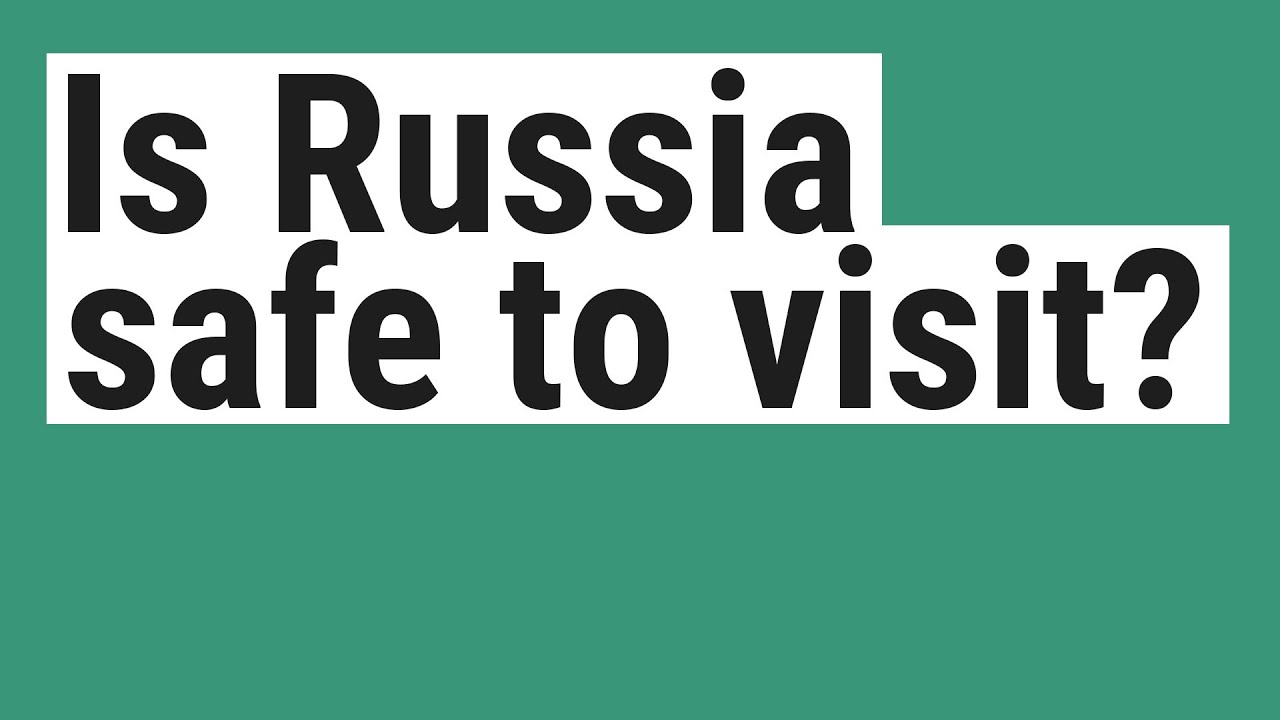 Is Russia safe to visit? - YouTube