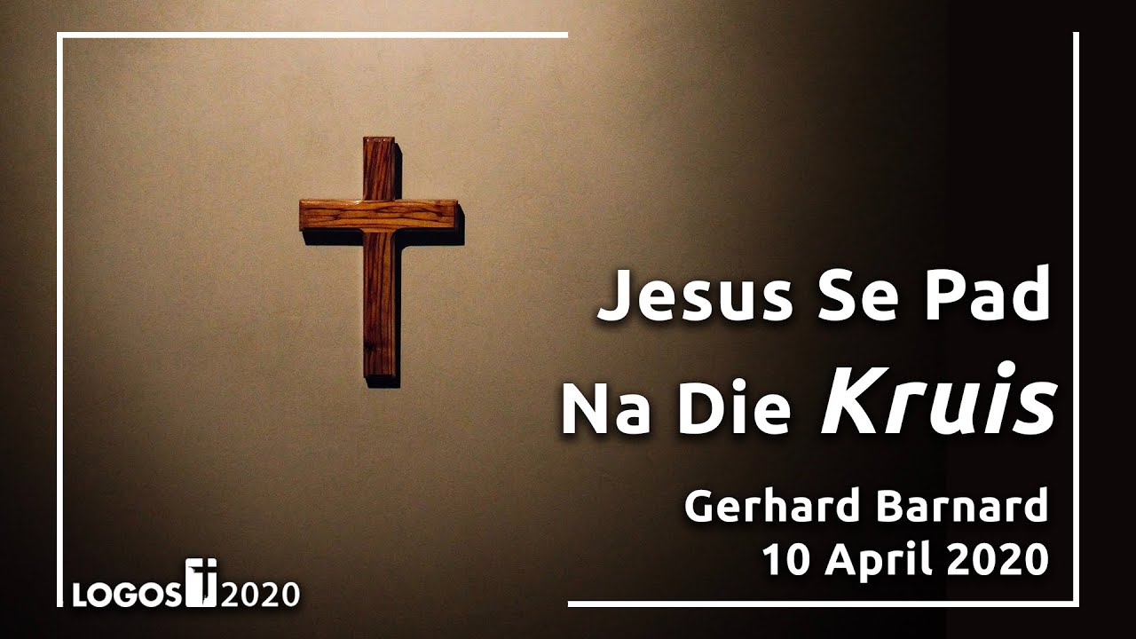 Jesus Se Pad Na Die Kruis - Gerhard Barnard - 10 April 2020 - YouTube