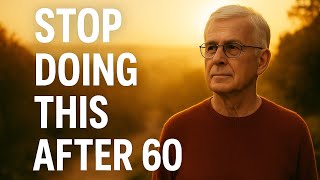 Stop Doing These 8 Things After 60 (Life-Changing Advice)
