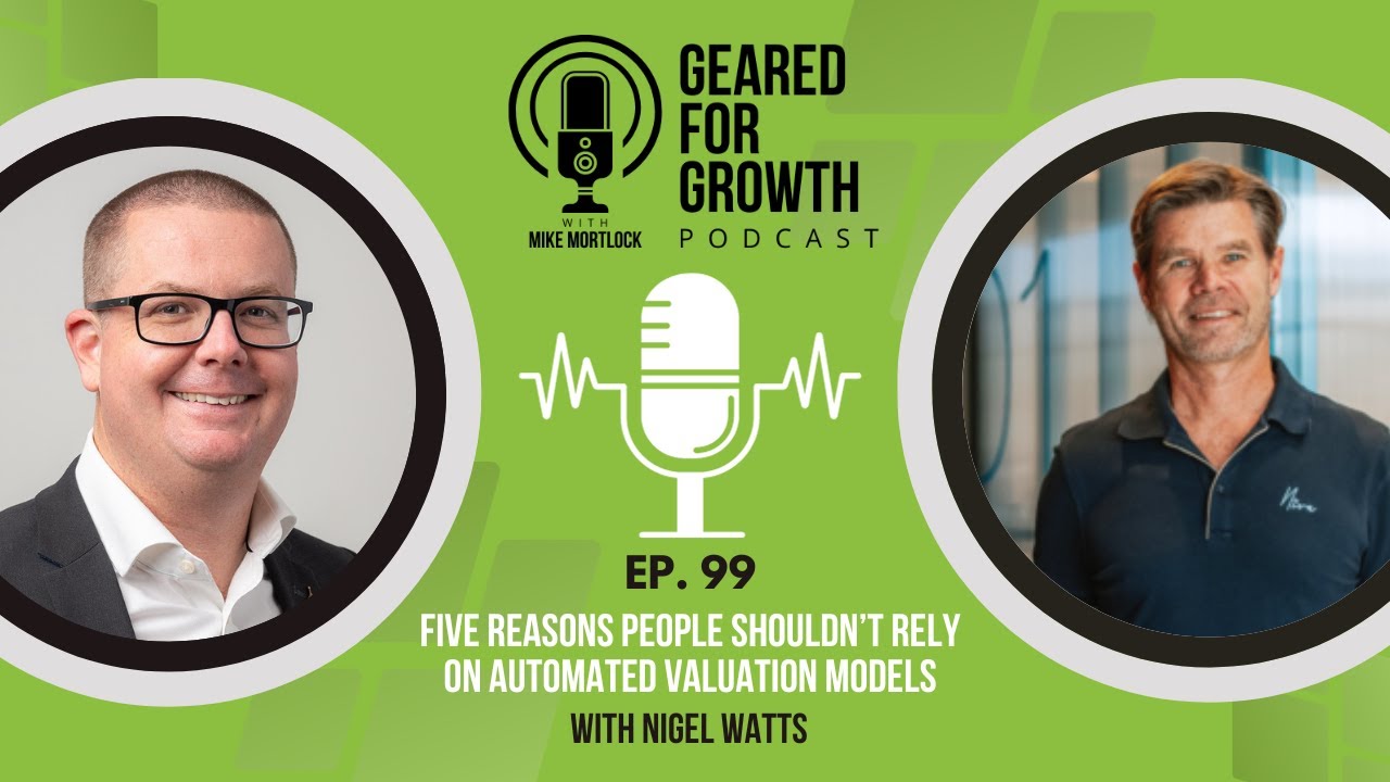 Five reasons people shouldn't rely on Automated Valuation Models, with Nigel Watts - Ep. 99 ...