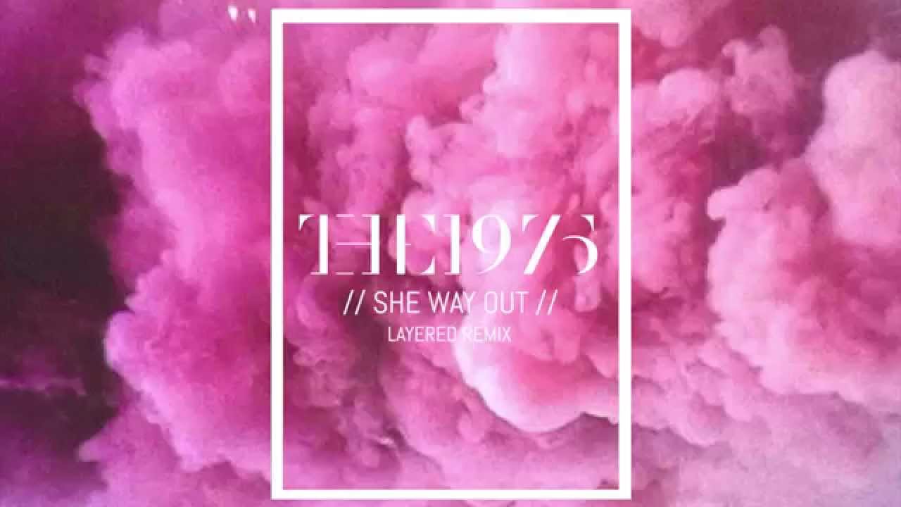 She Way Out (Layered) - The 1975 - YouTube