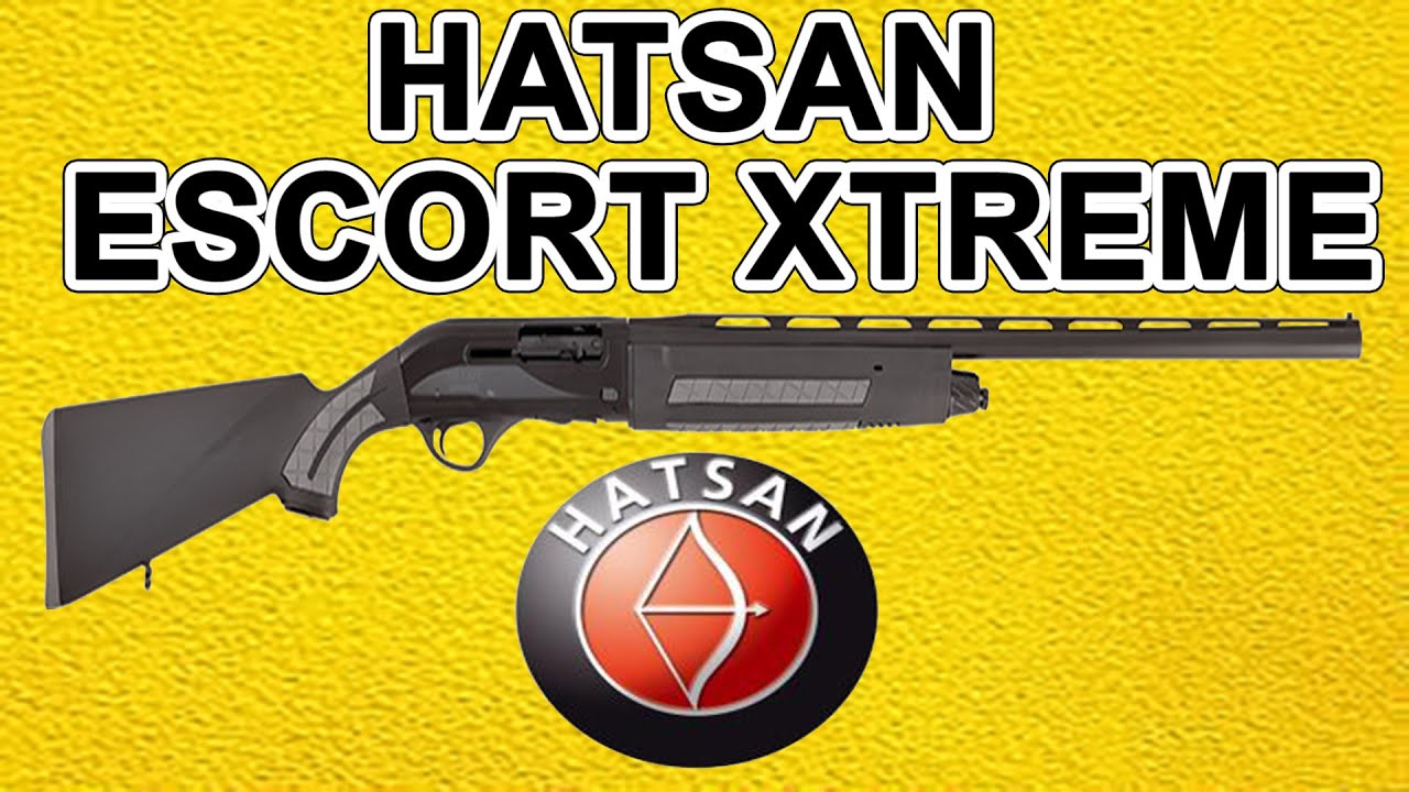 HATSAN ESCORT XTREME SEMI AUTOMATIC SHOT GUN MADE IN TURKEY, - YouTube