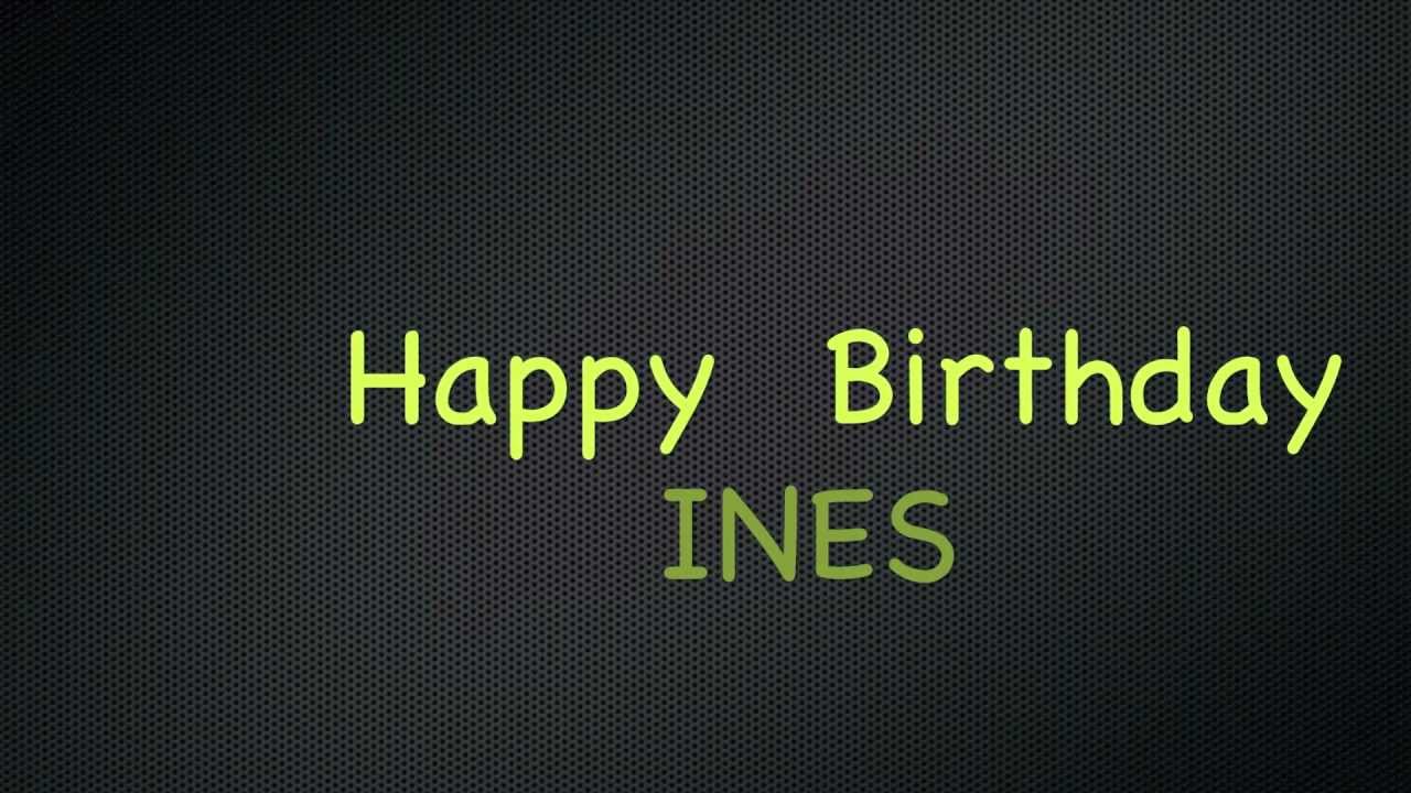 Happy Birthday, INES - YouTube