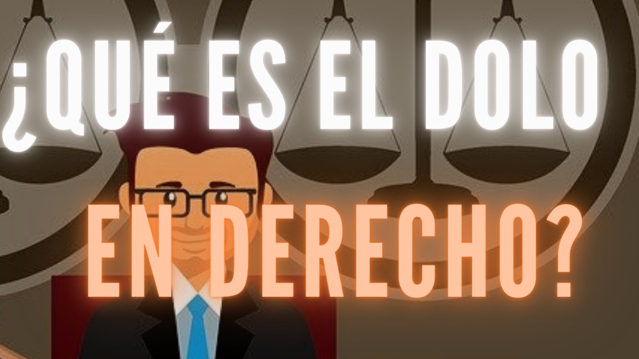 ¿ QUÉ ES EL DOLO EN DERECHO ? - YouTube