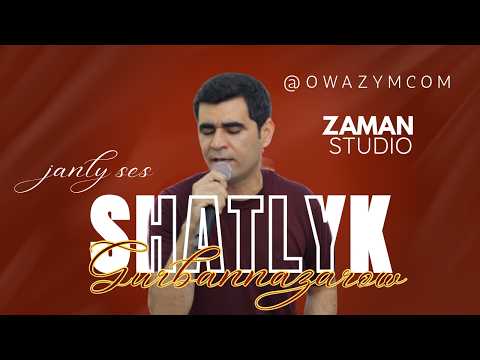 Shatlyk Gurbannazarow - Jennet bolardym