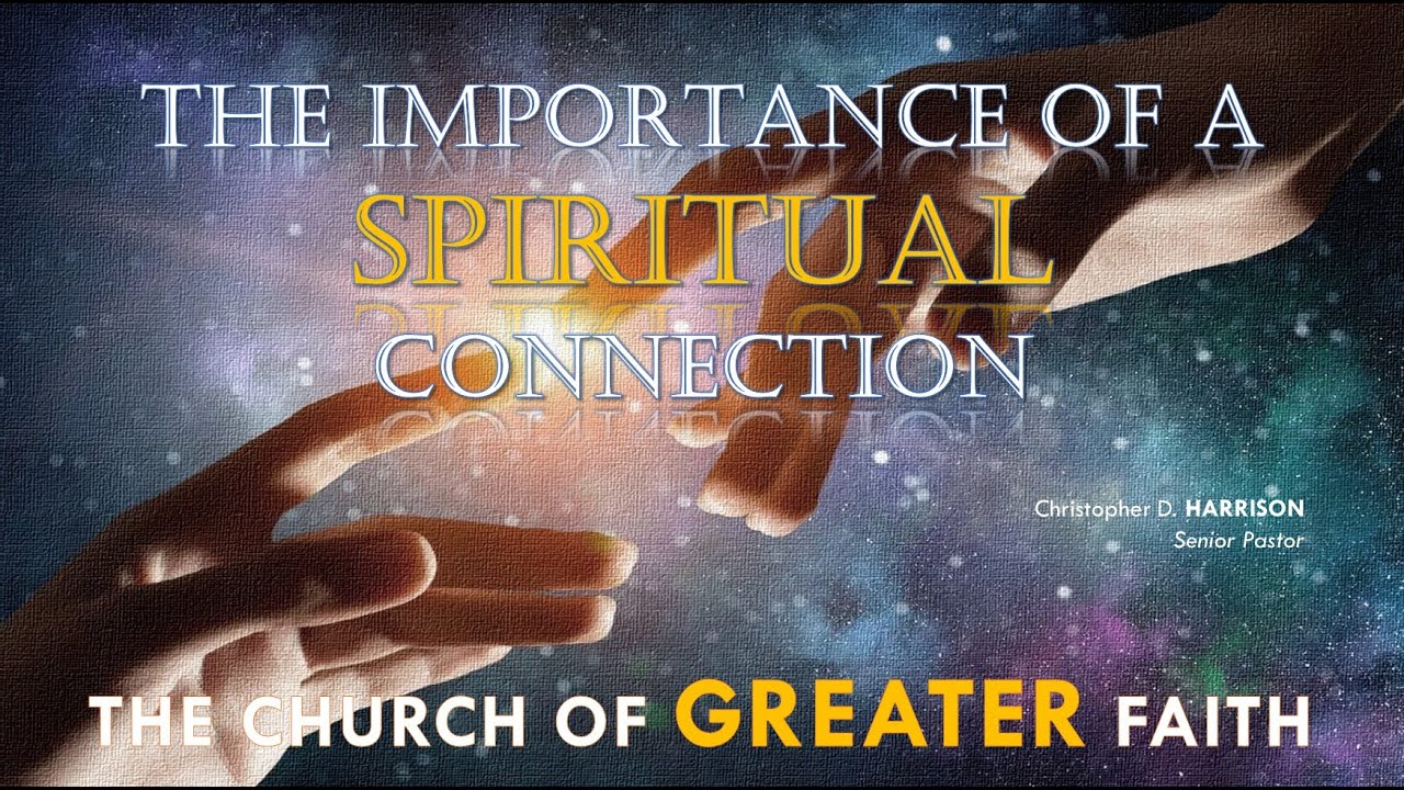 THE IMPORTANCE OF A SPIRITUAL CONNECTION - YouTube