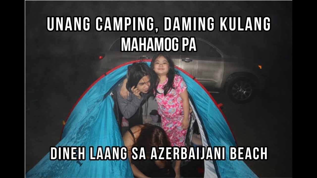 Unang camping, daming kulang mahamog pa | Azerbaijani Beach | Certified ...