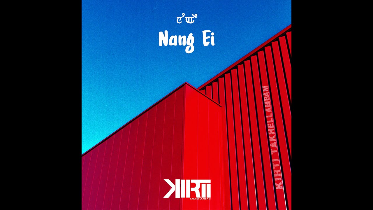 Nang Ei - Kirti Takhellambam (Official Audio) - YouTube