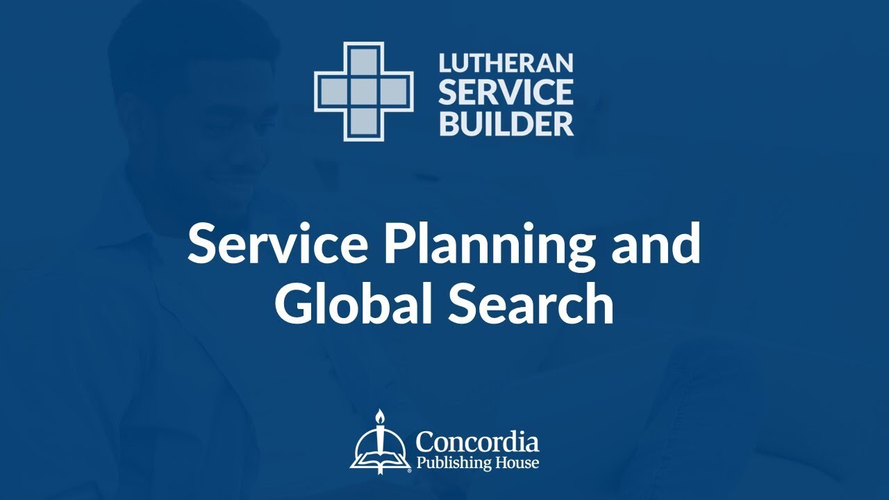 Lutheran Service Builder | 2024 Training Webinar | Service Planning and ...