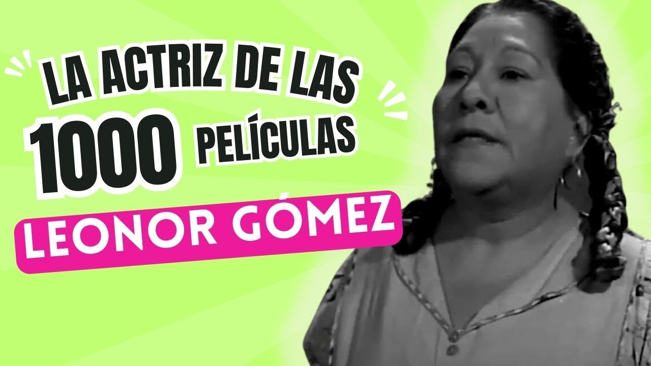 ¡Hizo más películas que MARIA FELIX! - LEONOR GOMEZ #leonorgomez # ...