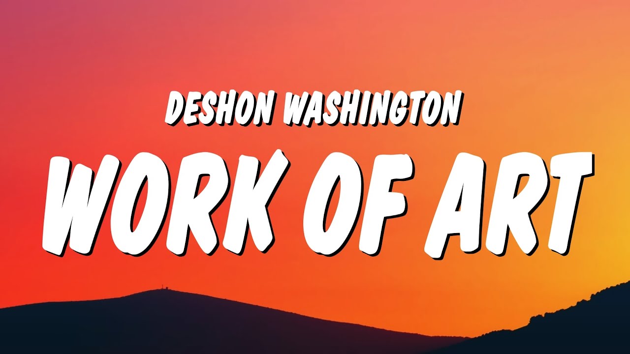 Deshon Washington - Work of Art (Lyrics) - YouTube