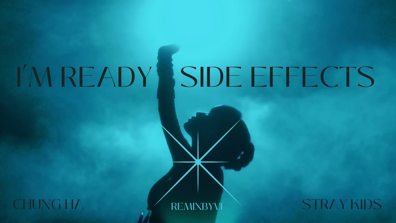 I'm Ready x Side Effects Mashup MV / Chung Ha x Stray Kids - YouTube