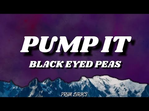 Black Eyed Peas - Pump It // Lyrics - YouTube