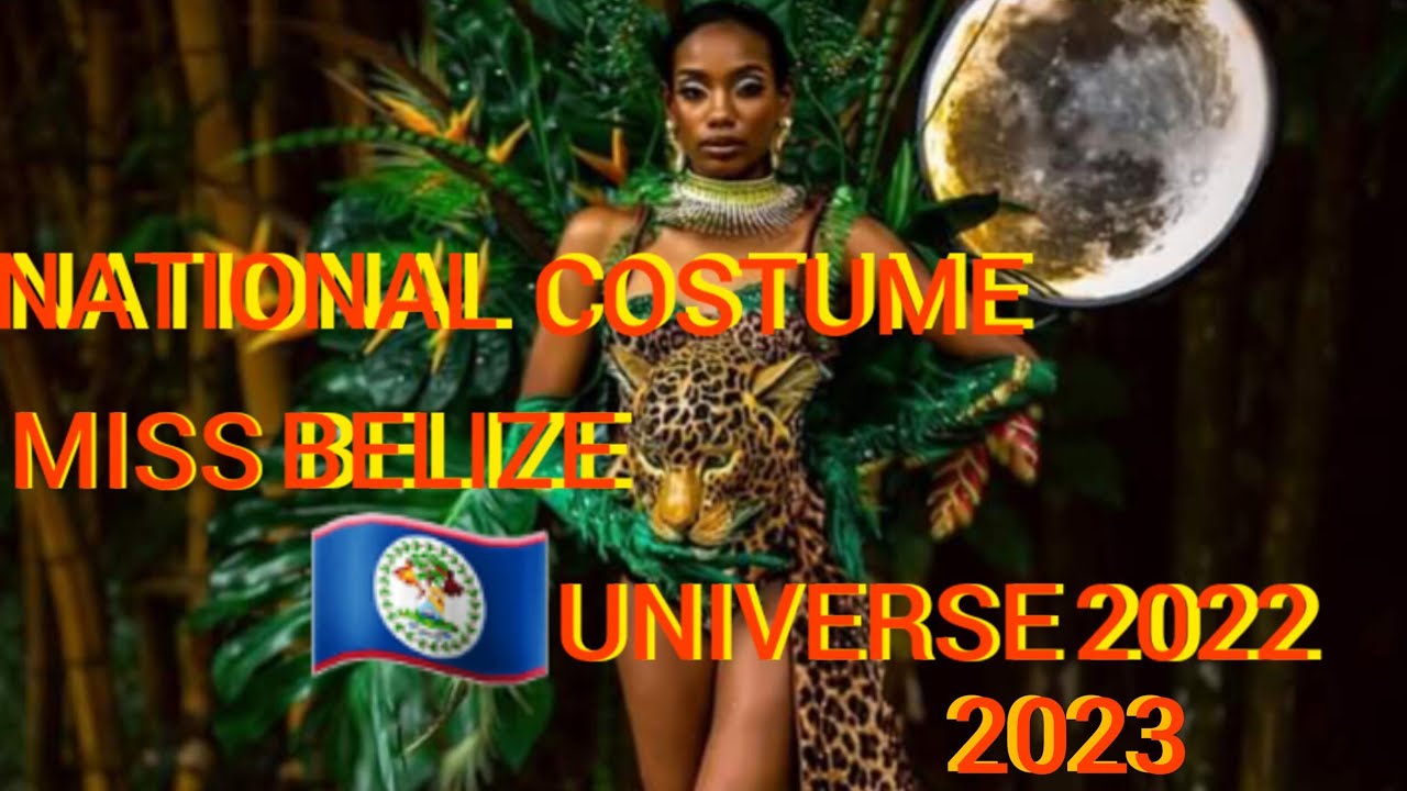 National Costume Miss Belize🇧🇿 Universo 2023 - YouTube