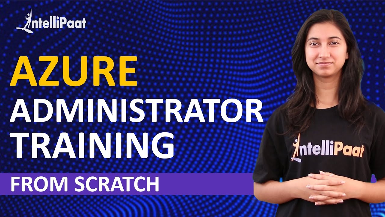 Azure Administrator Training Course Az 103 Training Intellipaat Youtube