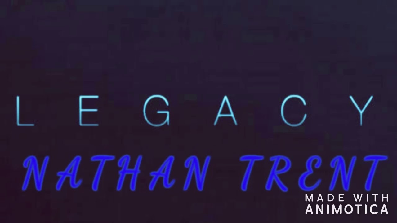 Nathan Trent -Legacy(lyrics video) - YouTube