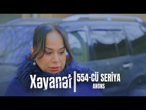 Xəyanət (3-cü mövsüm 554-cü Seriya)  ANONS