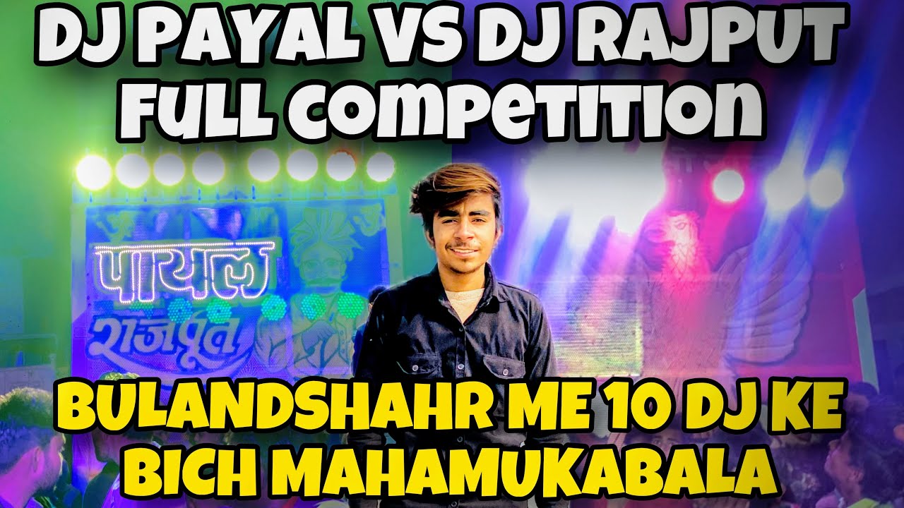 DJ PAYAL RAJPUT VS DJ RAJPUT RAMPURA FULL COMPETITION AT BULANDSHAHR 10 ...