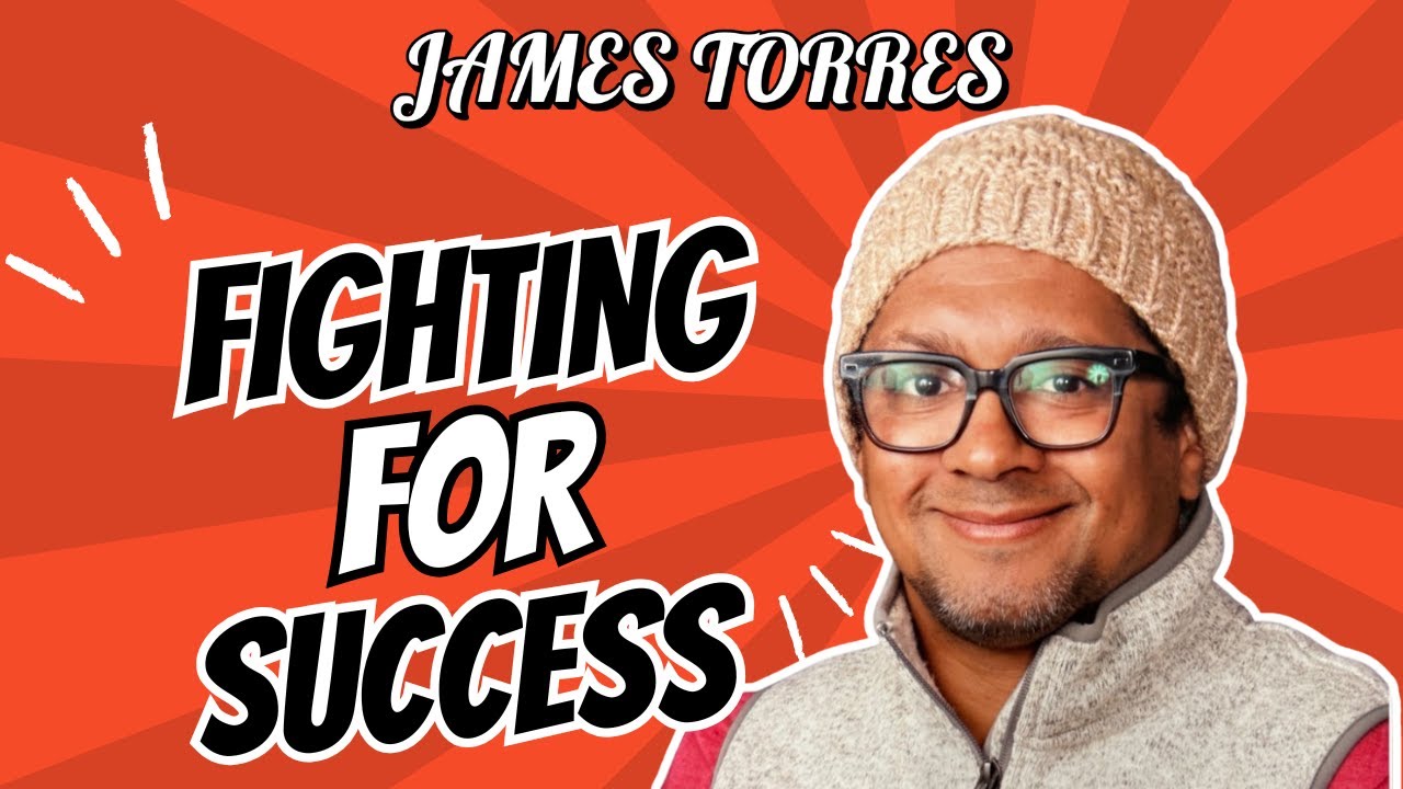 FIGHTING FOR SUCCESS: with special guest JAMES TORRES - YouTube