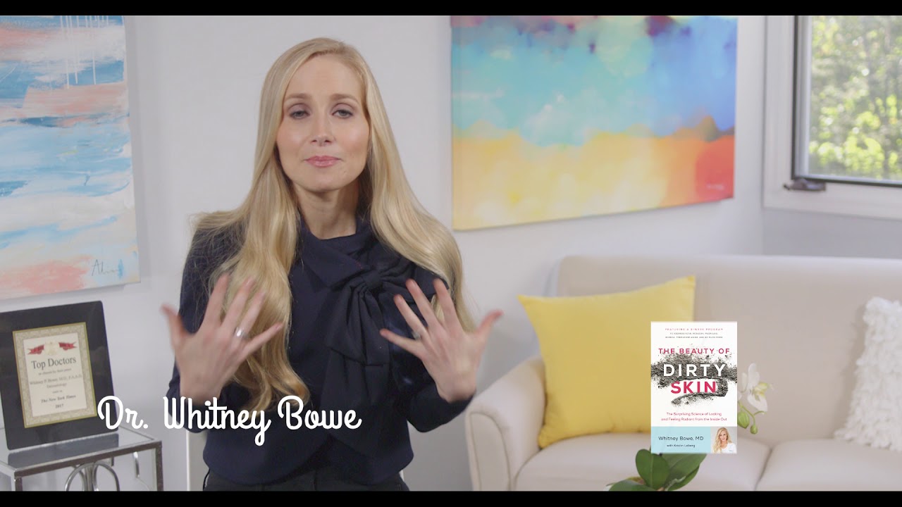 Dr. Whitney Bowe on THE BEAUTY OF DIRTY SKIN - YouTube