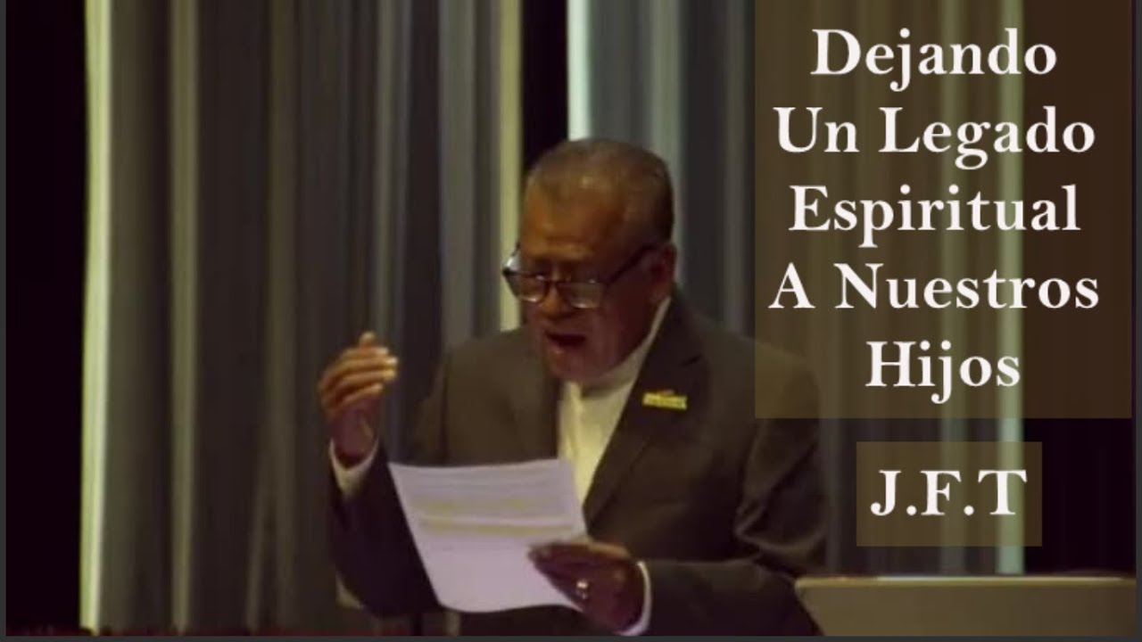 Dejando Un Legado Espiritual A Nuestros Hijos - YouTube