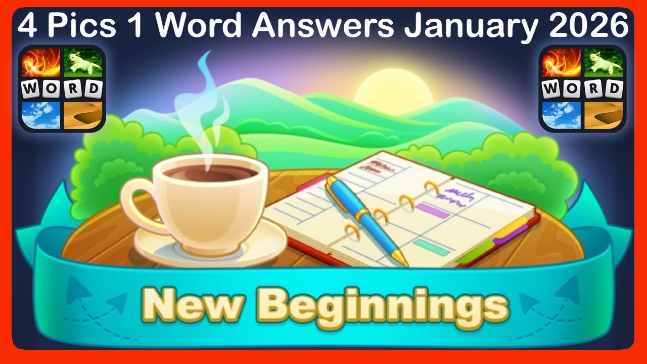 4 Pics 1 Word – Daily Puzzle Answers January 2026 - New Beginnings ...