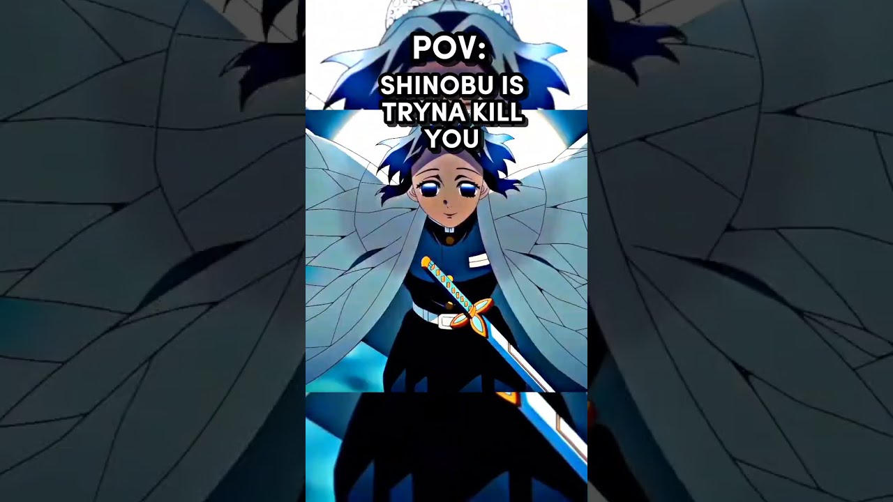 POV: Shinobu is Trying to kill you - YouTube