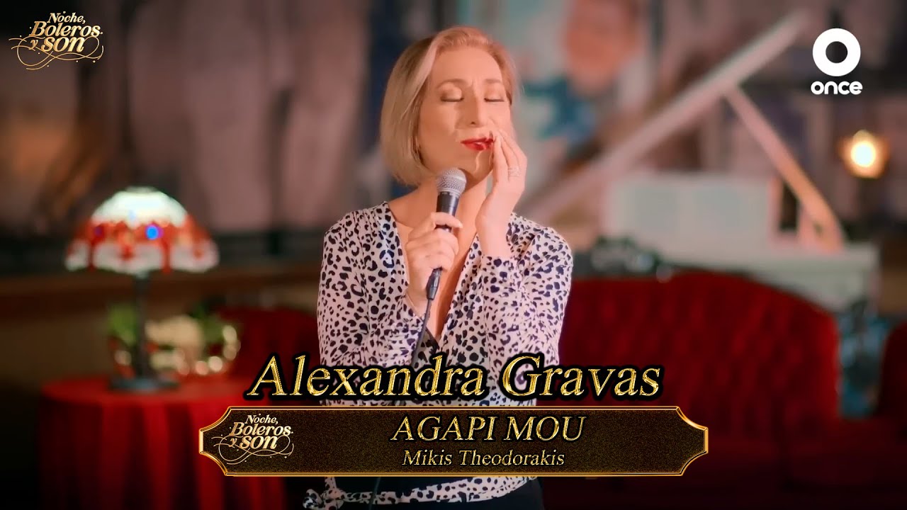 Agapi Mou - Alexandra Gravas - Noche, Boleros y Son - YouTube