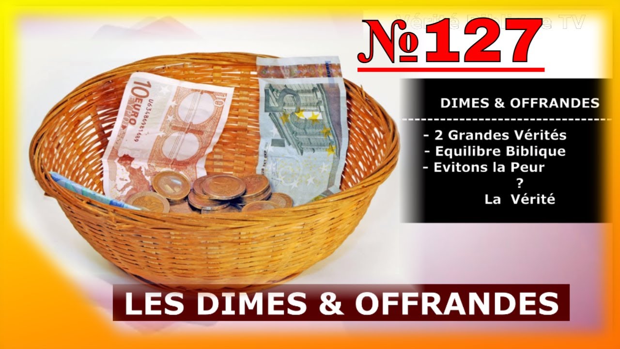 Vérités sur La Dime et les Offrandes - @Vidéo №127 - YouTube