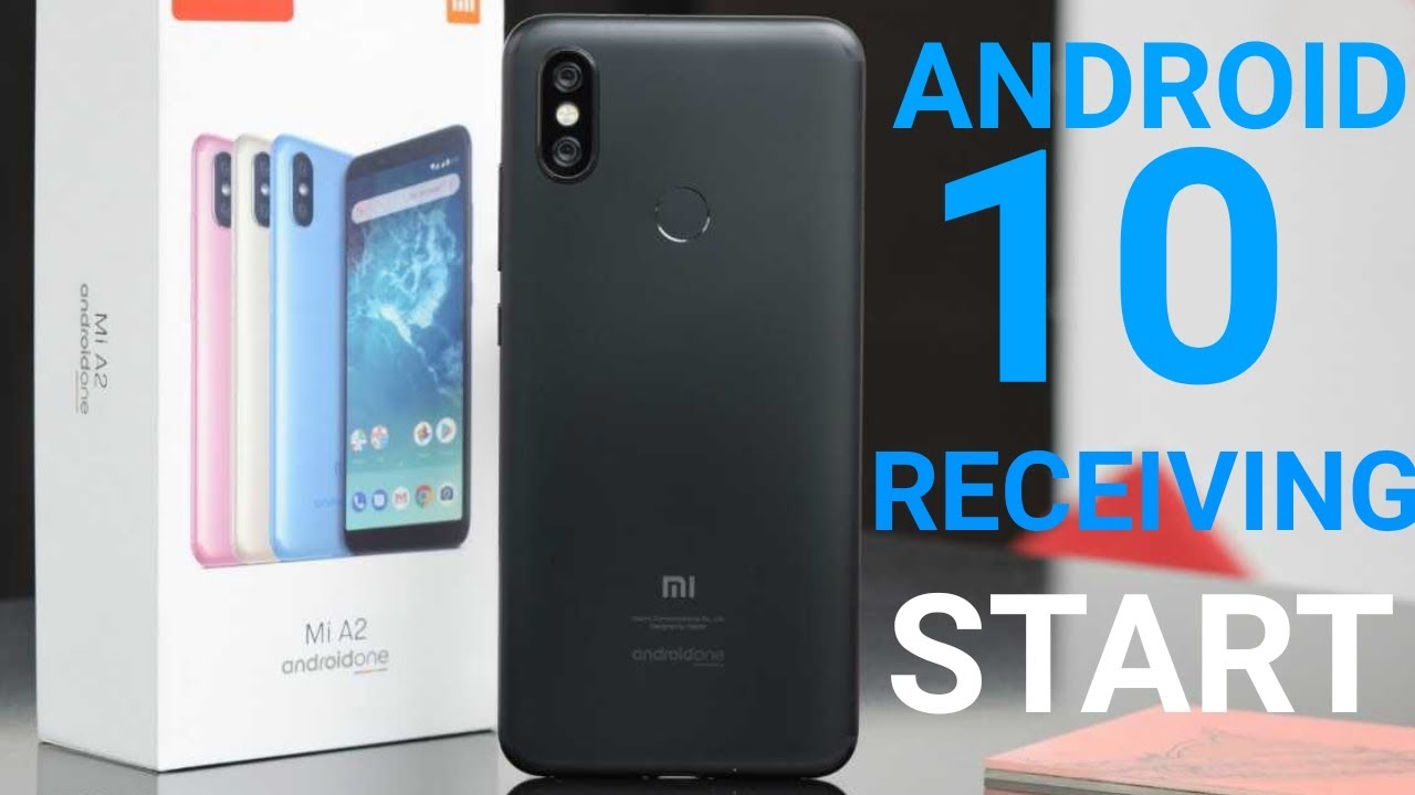 Xiaomi Mi A2 Android 10 update starts rolling out to users in India ...