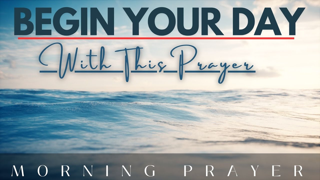 Begin Your Day with This Prayer | Prayer to start your day with God ...