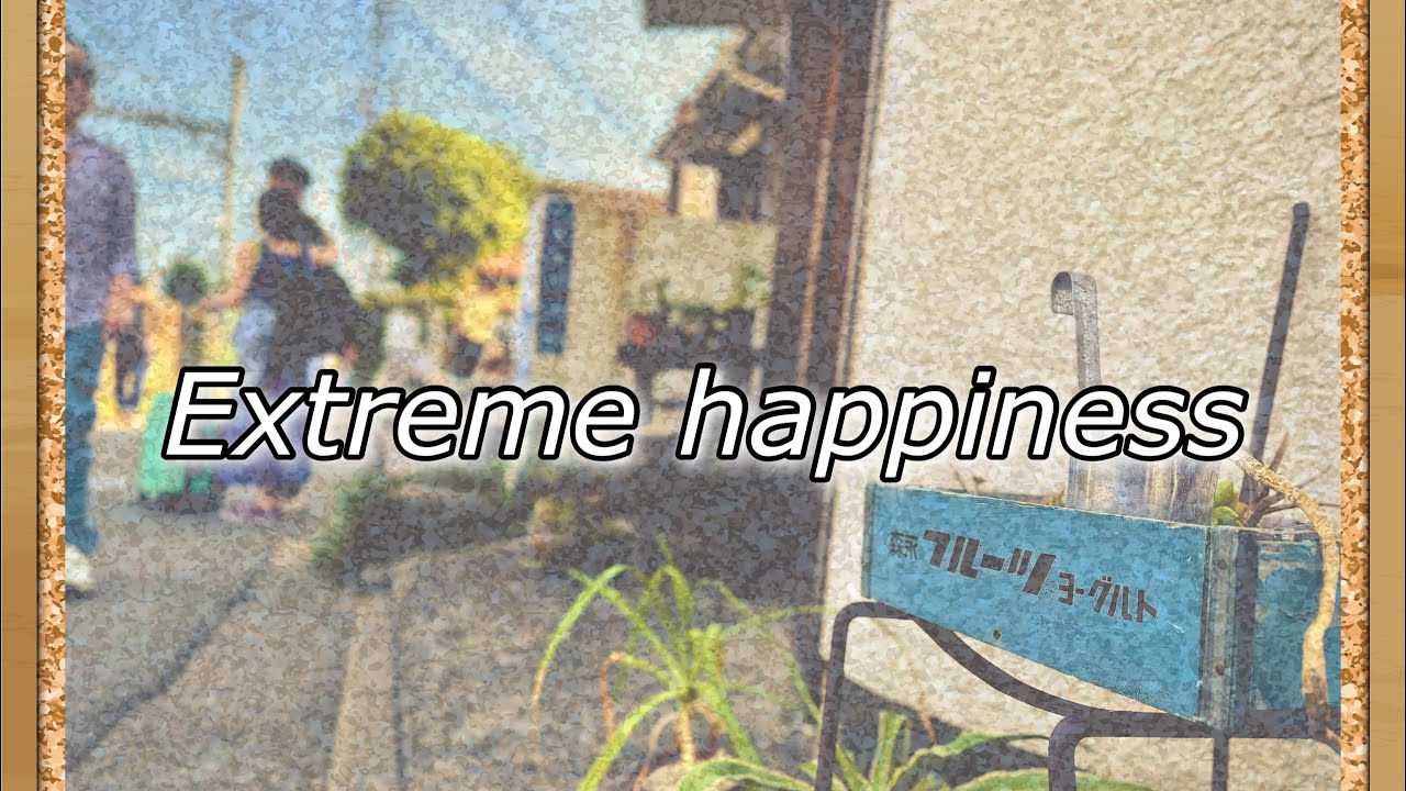 Extreme happiness short ver. - YouTube