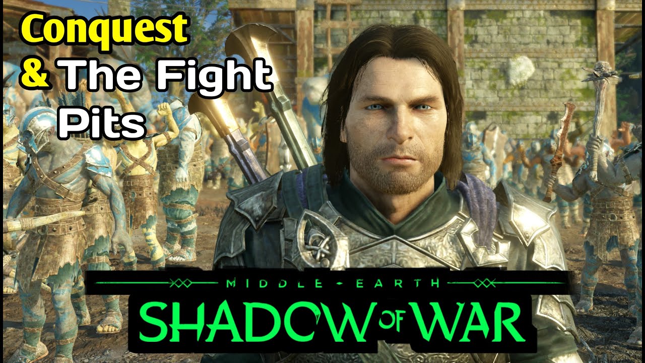 Conquest & The Fight Pits Act 2 #18 Middle-earth™: Shadow of War™ - YouTube