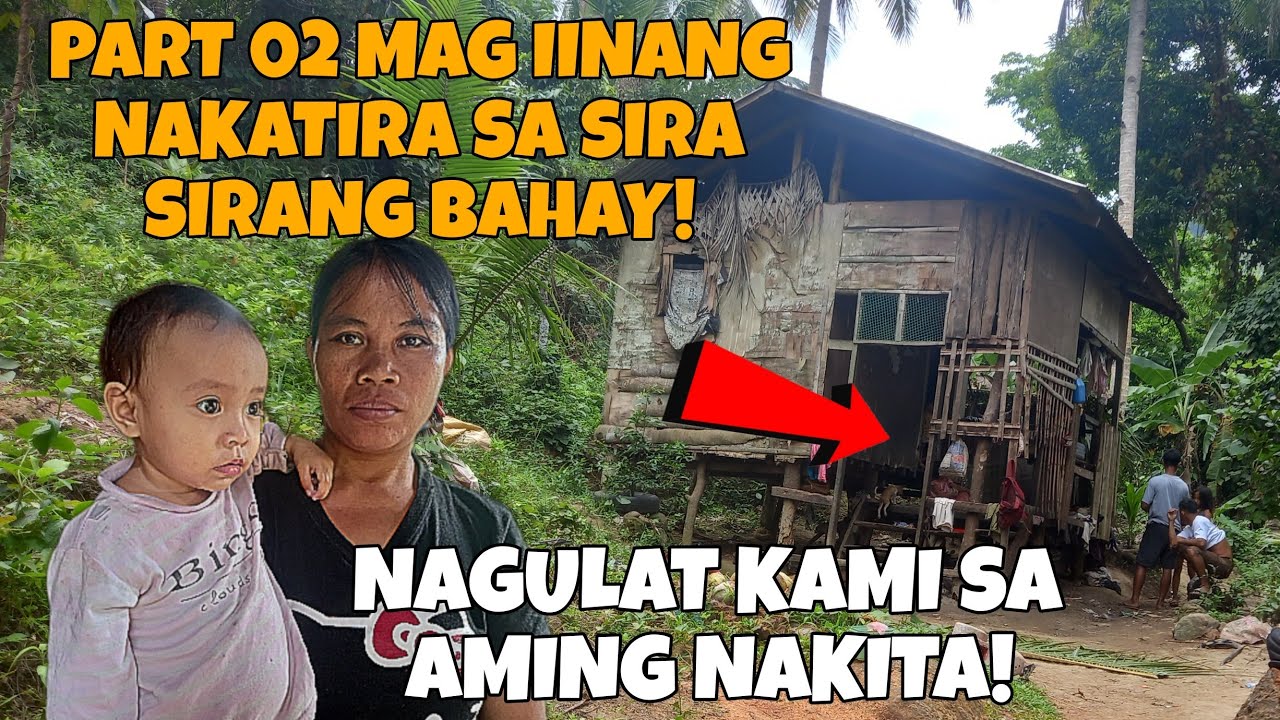 PART 2 MAG IINANG NAKATIRA SA SIRA SIRANG BAHAY | NAGULAT KAMI SA AMING ...