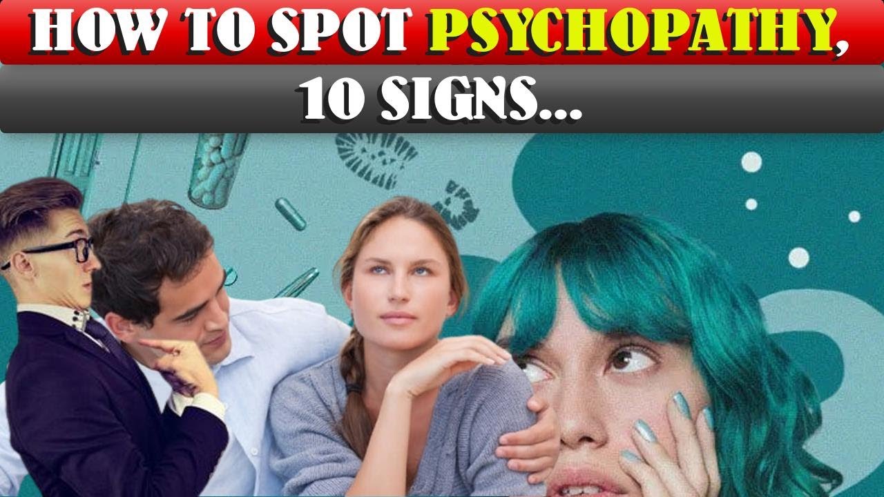 10 Signs You're Dealing With A Psychopath - How To Spot Psychopathy ...