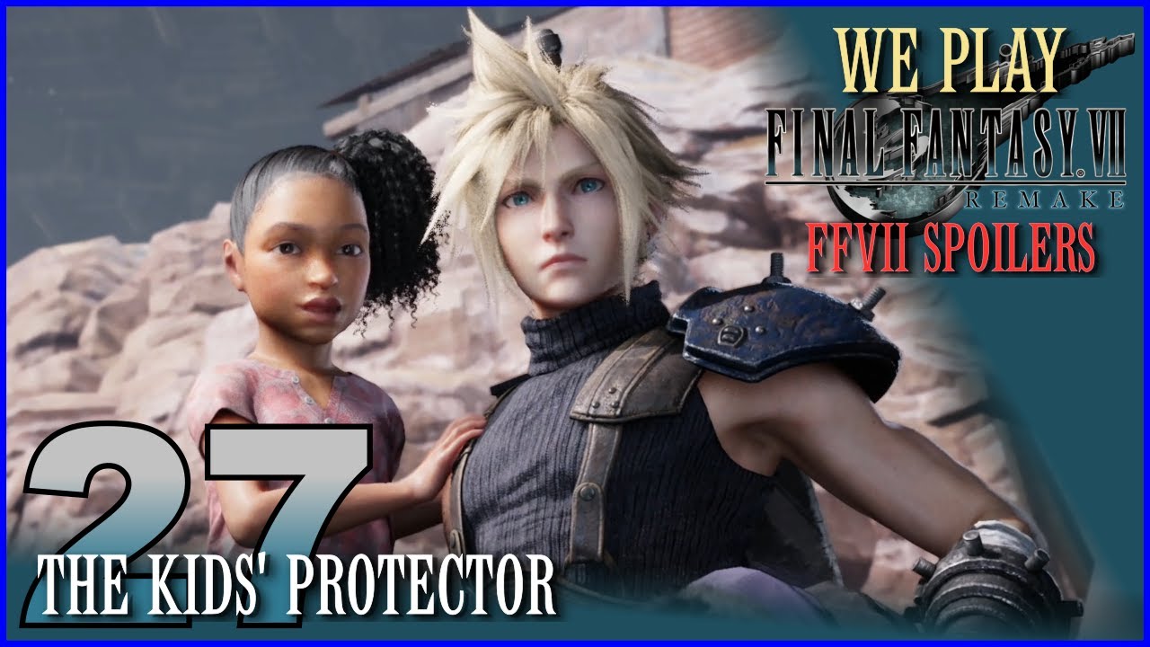 FFVII:Remake - 27 - The Kids' Protector (FFVII Spoilers) - YouTube