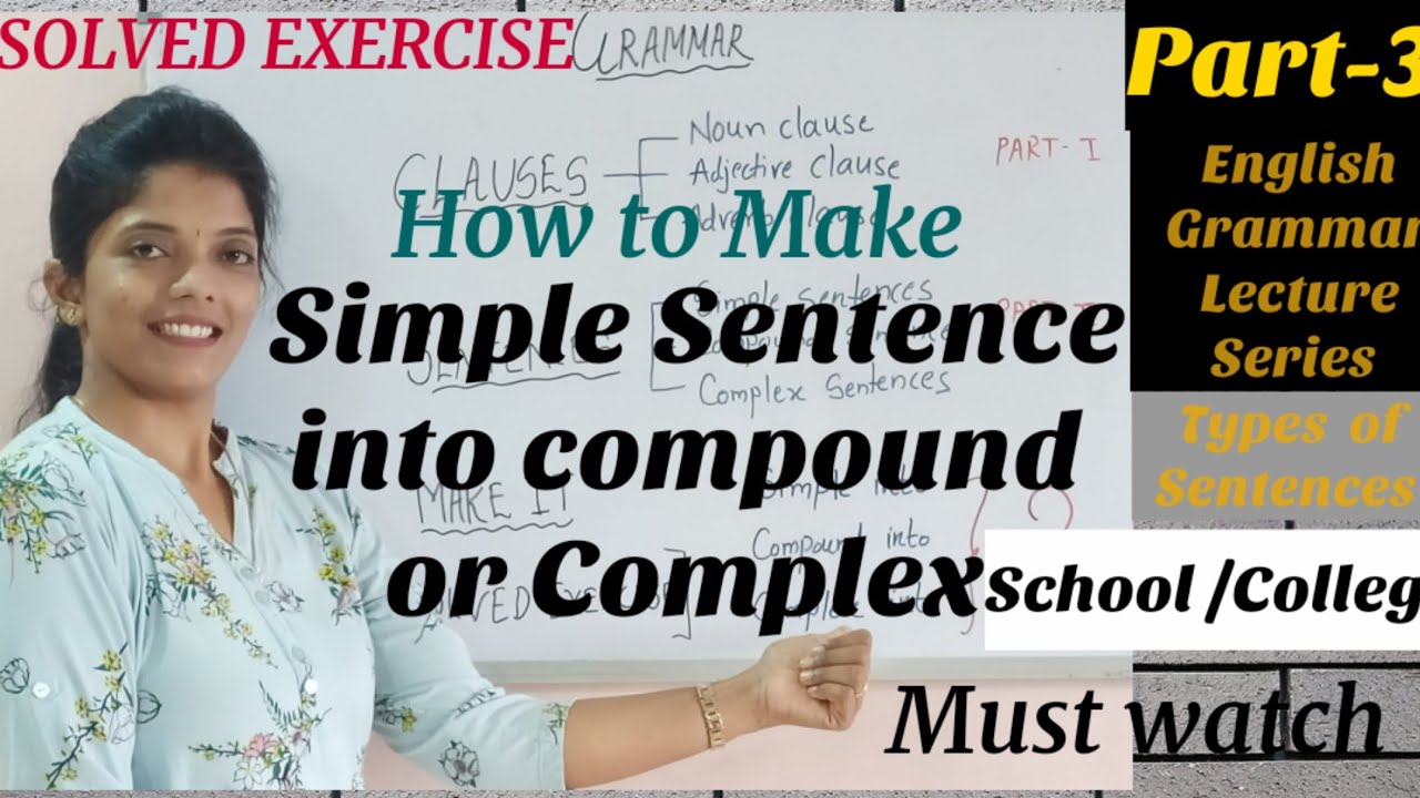 Make Simple into Compound & Complex | Solved Exercise on Simple/Complex ...