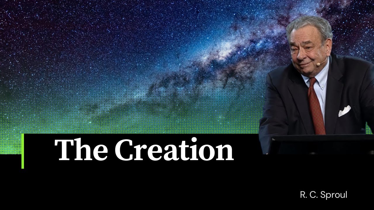 The Creation - R. C. Sproul - YouTube