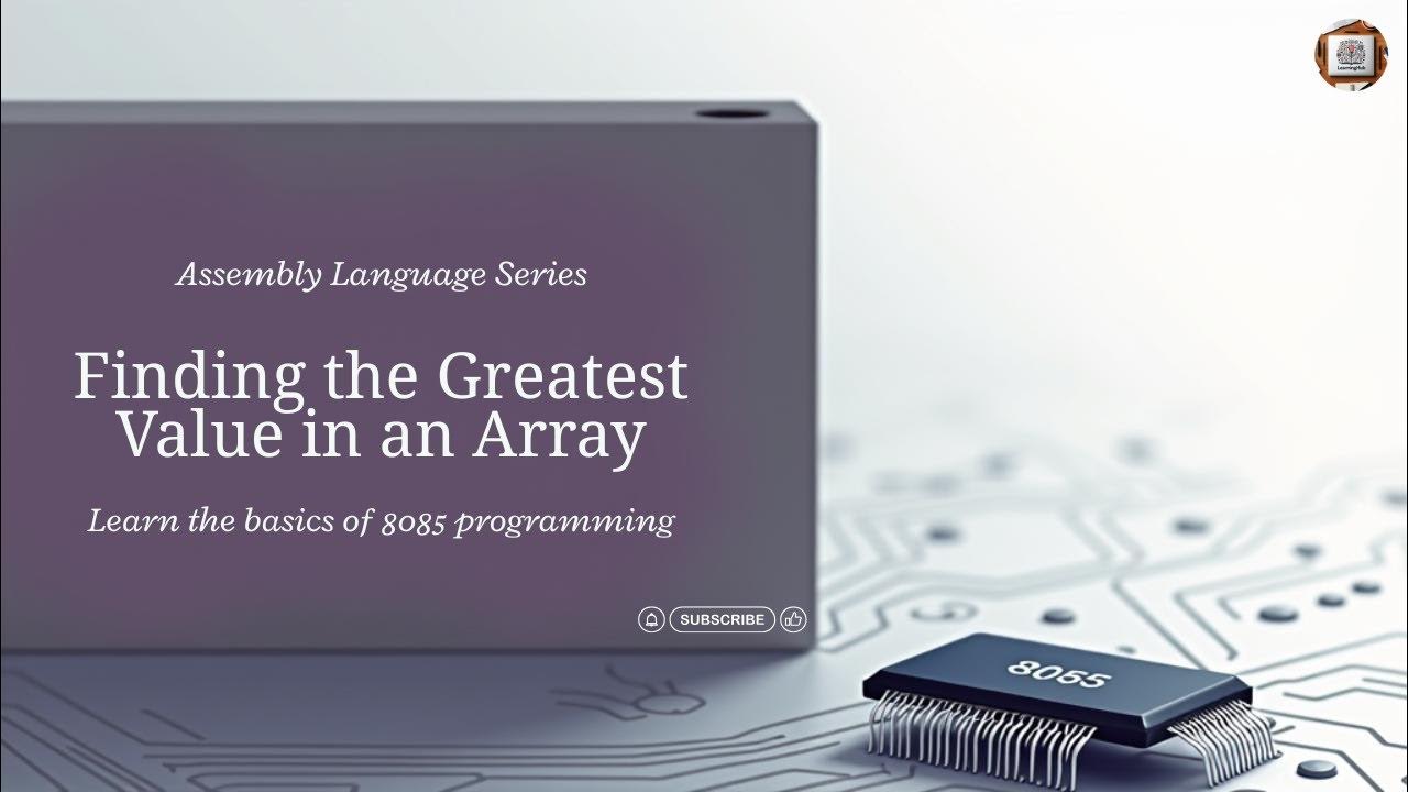 Find the Greatest Value in an Array | 8085 programs | Microprocessor ...