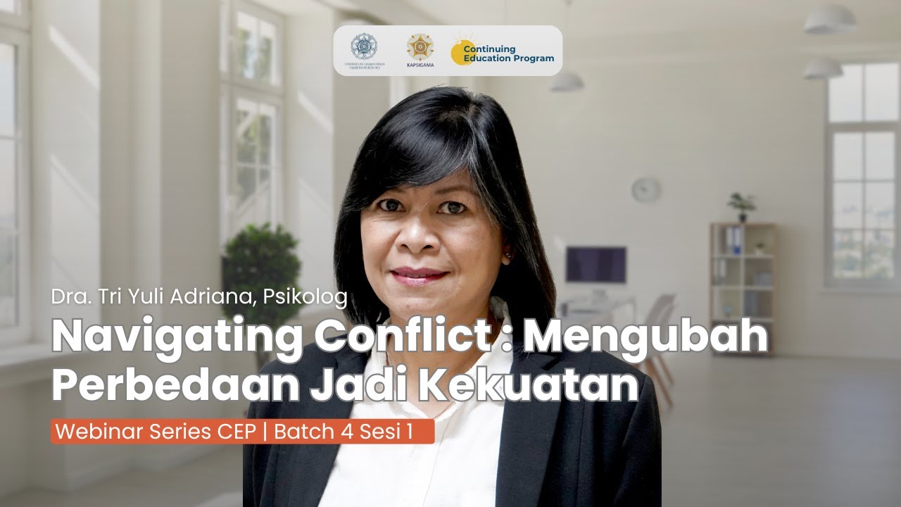 Navigating Conflict : Mengubah Perbedaan Jadi Kekuatan | Webinar Series CEP Batch 4 - Sesi 1 ...