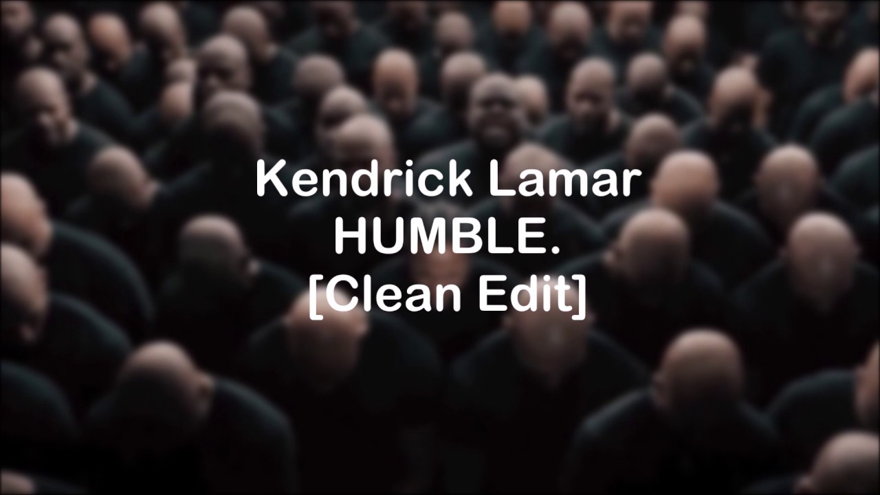 Kendrick Lamar - HUMBLE. [Clean] - YouTube