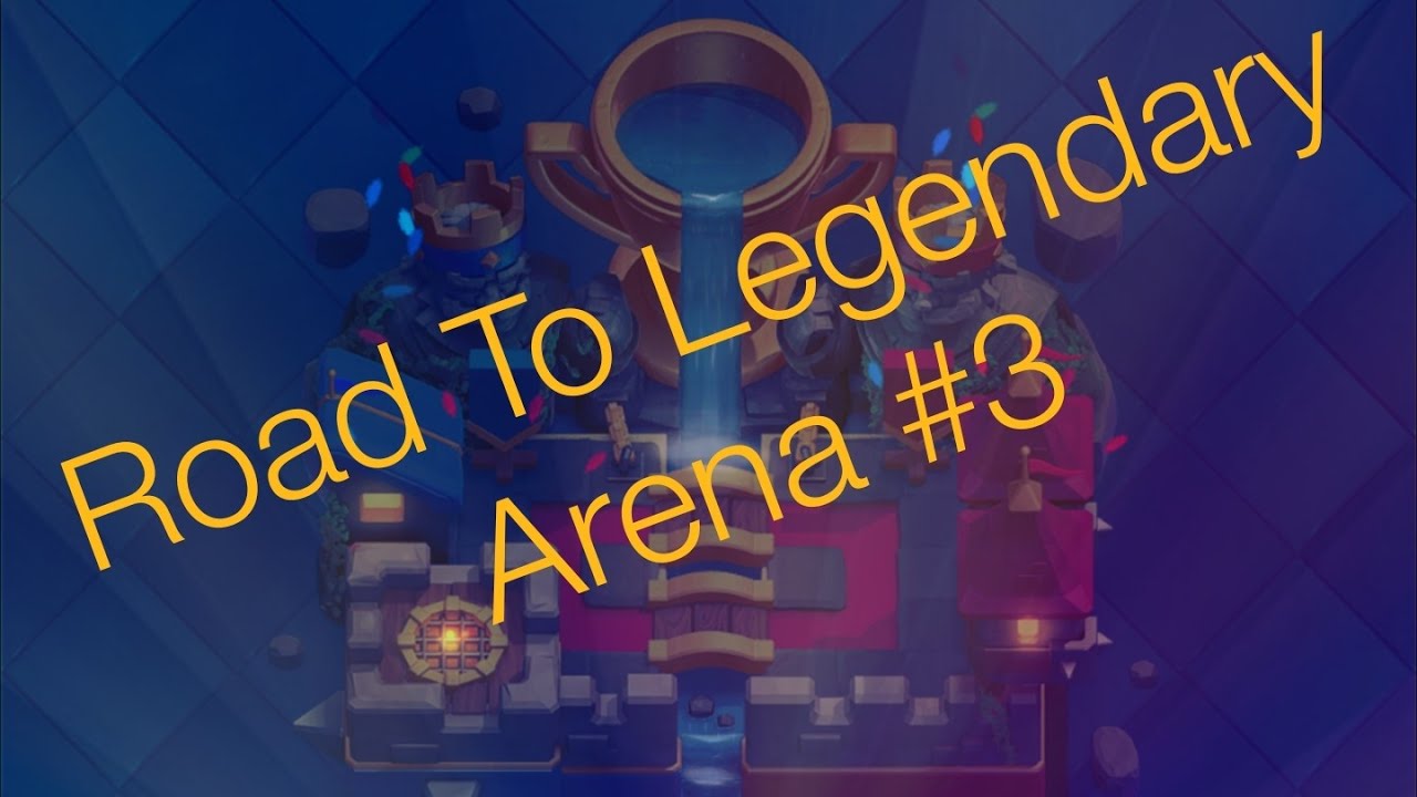 Road To Legendary Arena! #3 (Clash Royale) - YouTube
