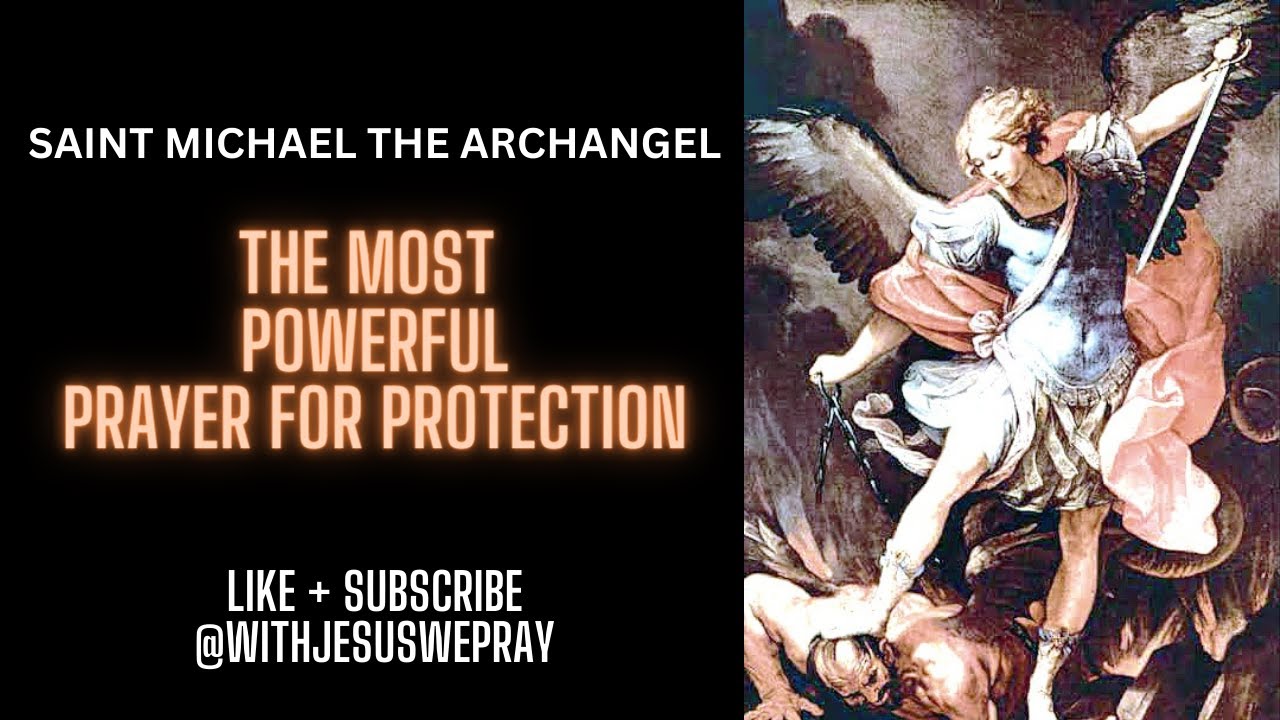 ♥ UNFAILING PRAYER FOR PROTECTION - SIANT MICHAEL THE ARCHANGEL PRAYER ...